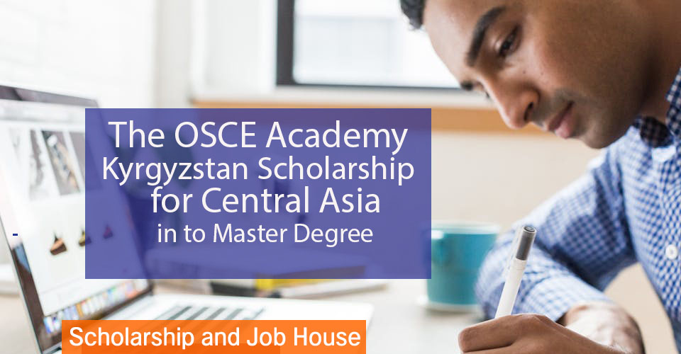 The OSCE Academy Kyrgyzstan Scholarship for Central Asia into Master ...