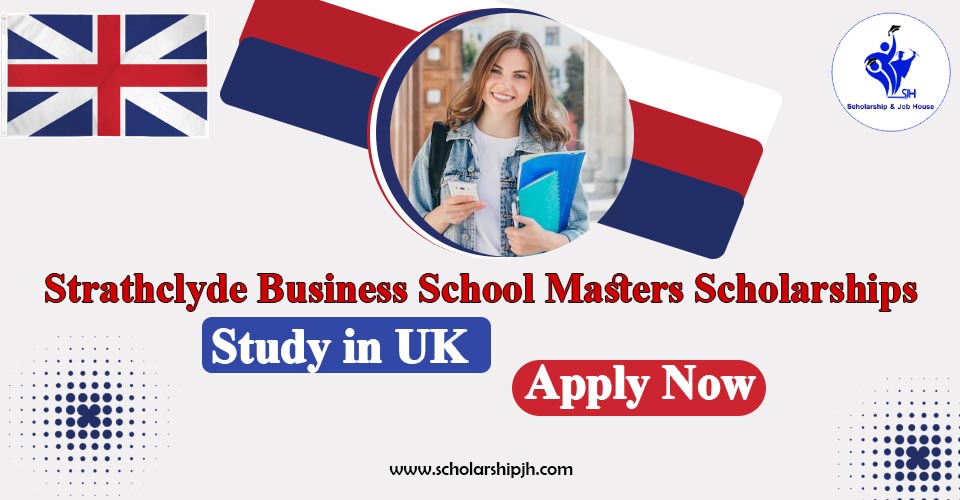 Strathclyde Business School Masters Scholarships 2024- 25