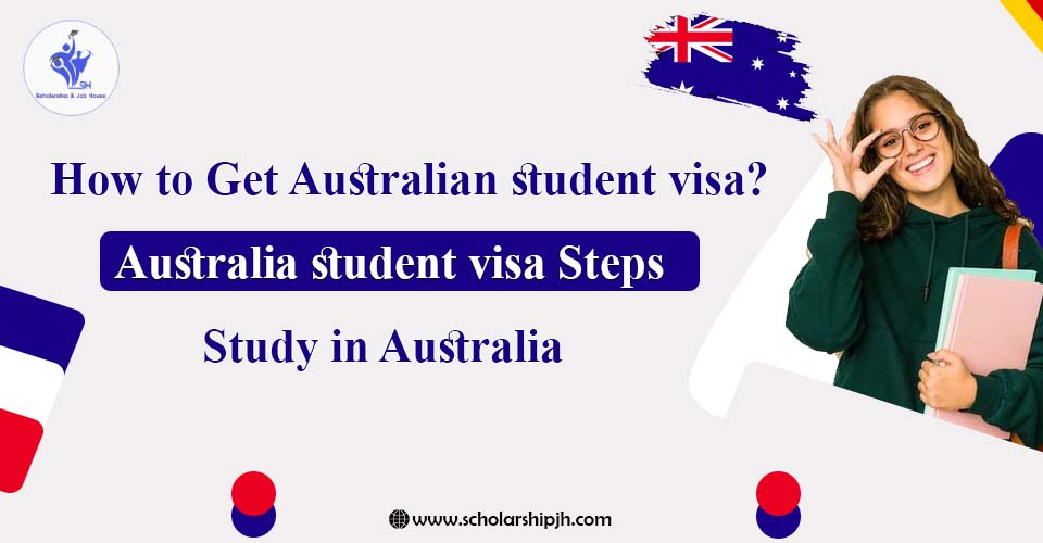 How to Obtain an Australian student visa?