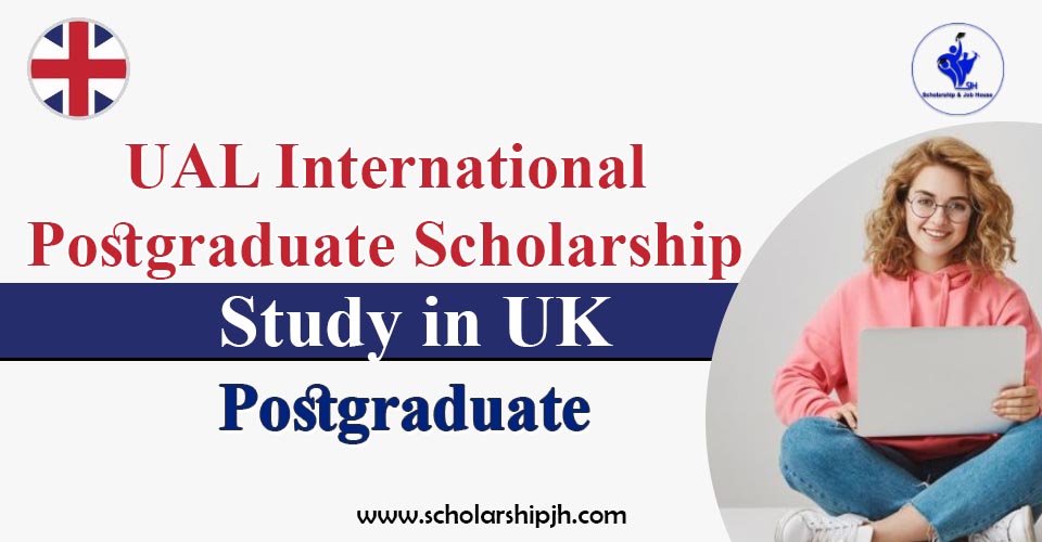 UAL International Postgraduate Scholarship 2024 – in UK
