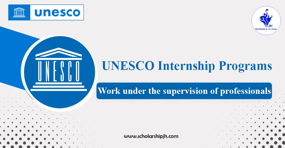 UNESCO Internship Programs for 2024 - Apply Now UNESCO Internship Programs for 2024 - Apply Now