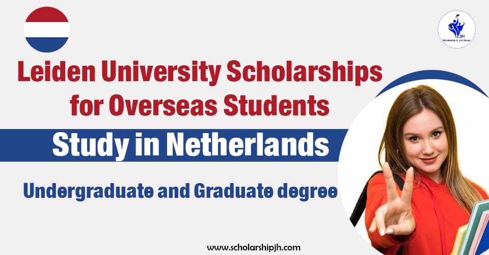 Leiden University Scholarships for Overseas Students – Study in the ...