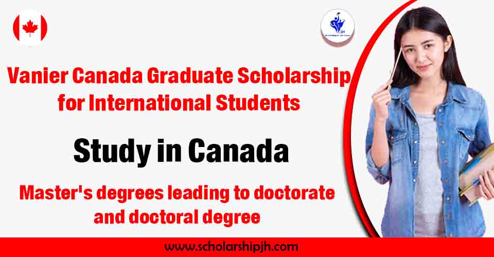 Vanier Canada Graduate Scholarship for International Students – Study ...