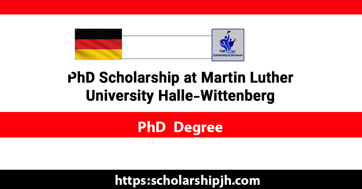 PhD Scholarship at Martin Luther University Halle-Wittenber