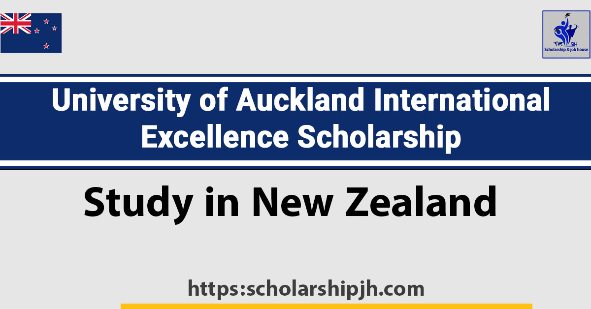 University of Auckland International Excellence Scholarship